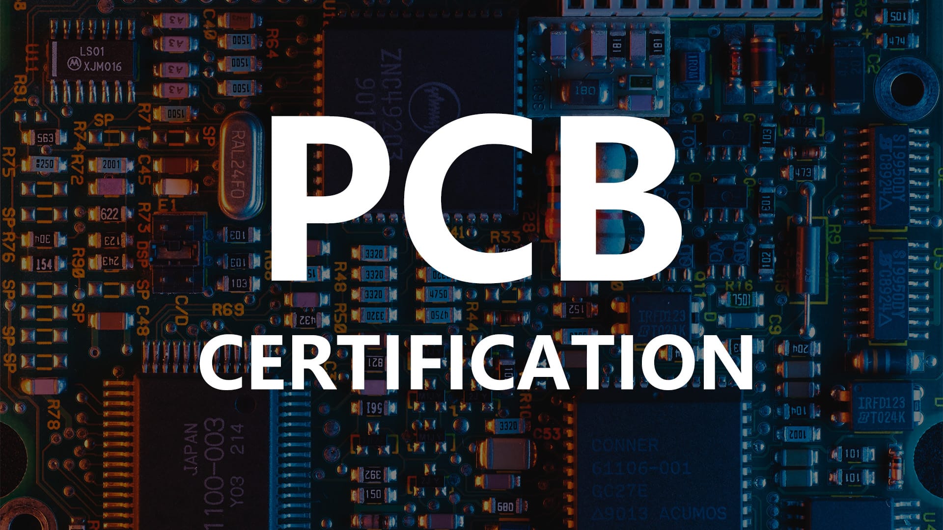 PCB Certification: The Standards Shaping Electronics Manufacturing - huaxingpcba